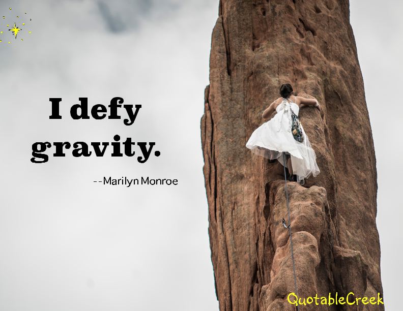 Defy gravity. | QuotableCreek.com