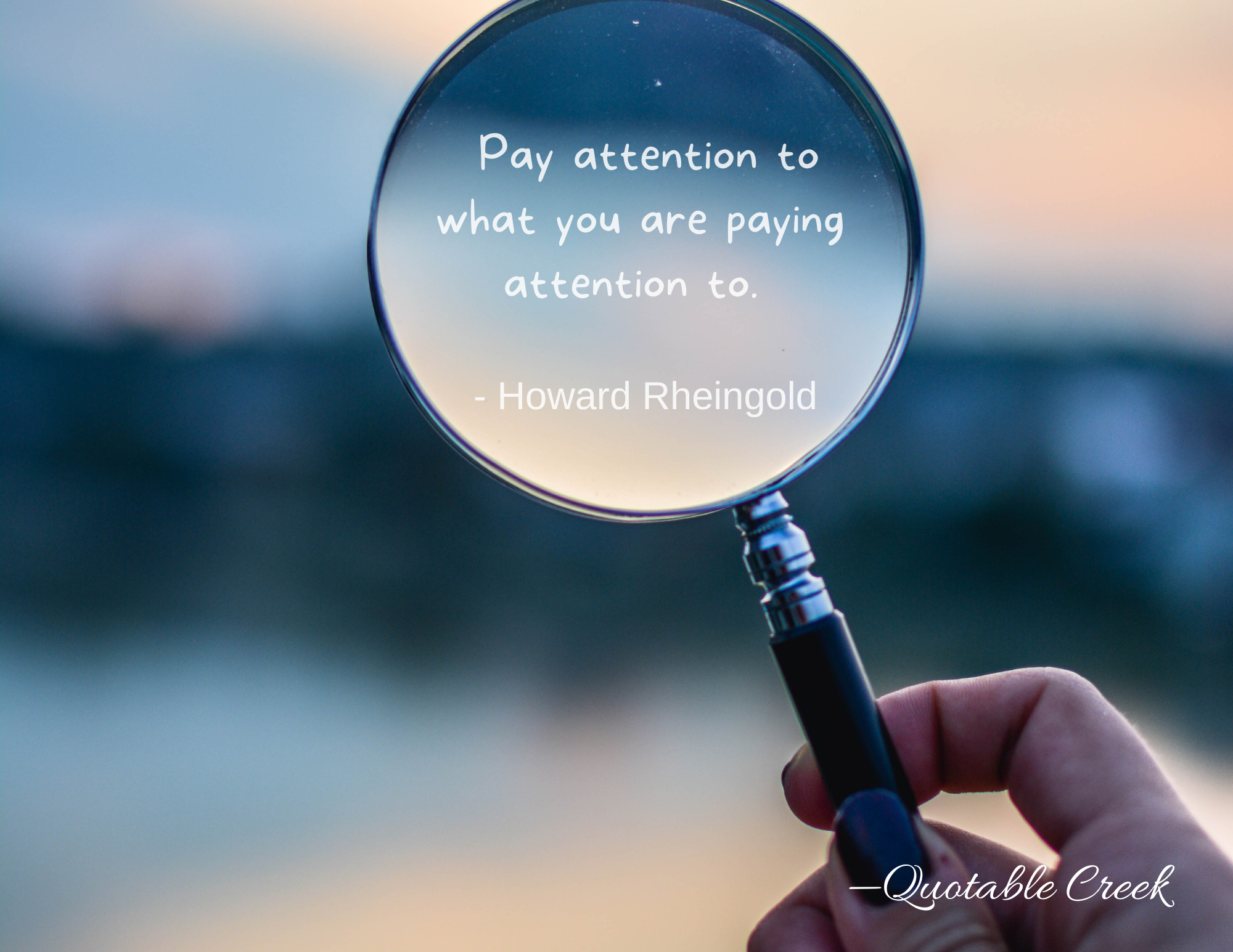 Paying attention to attention. | QuotableCreek.com